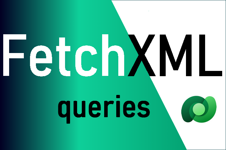 Fetch XML in Dynamics 365 - Power Platform Space