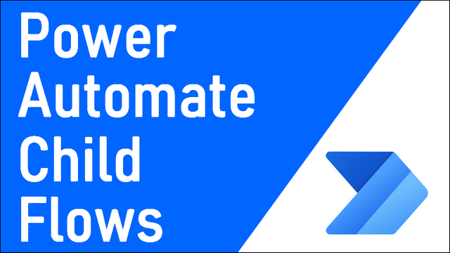 Power Automate ChildFlows - Power Platform Space