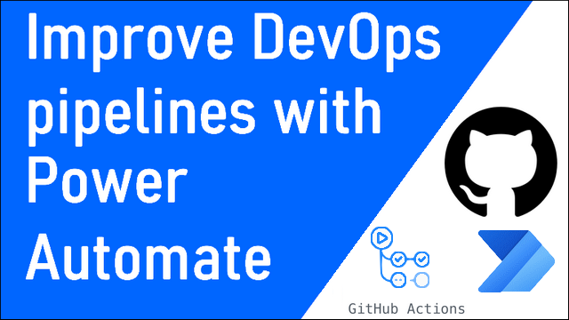 Improve Devops Pipelines With Powerautomate Power Platform Space